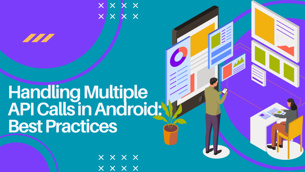 Handling Multiple Api Calls In Android 3 Best Practices
